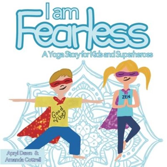 Amanda Cottrell | Other | I Am Fearless A Yoga Story For Kids And ...